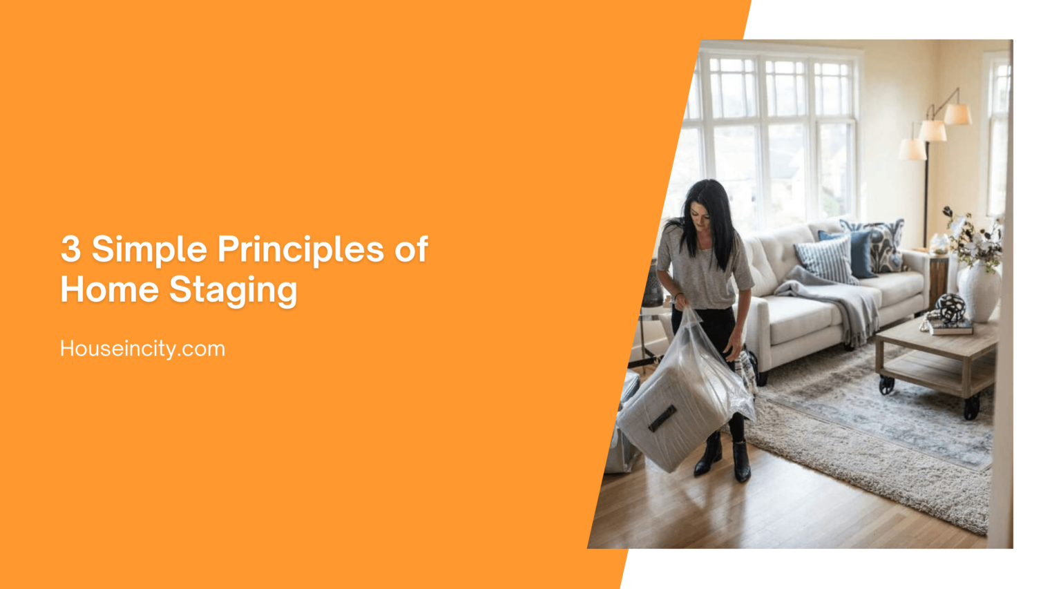 3 Simple Principles of Home Staging | Houseincity.com