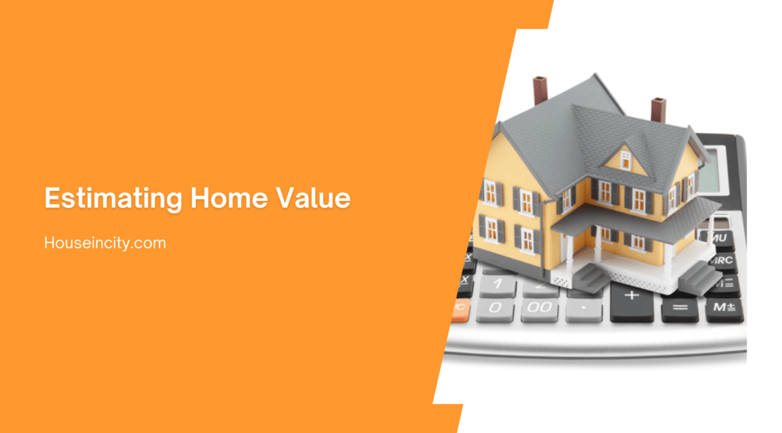 Estimating Home Value | Houseincity.com