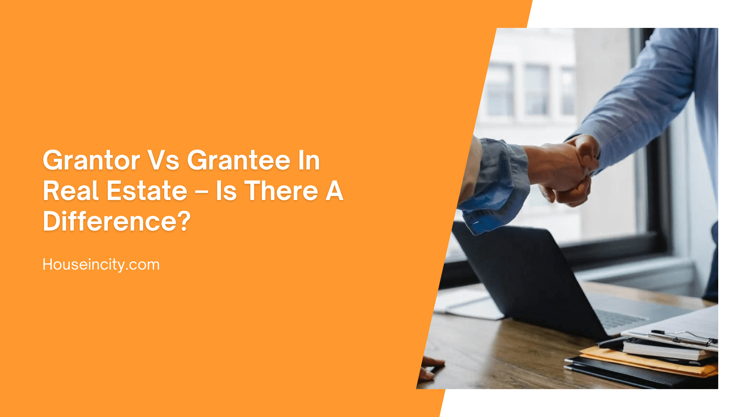 Grantor Vs Grantee In Real Estate – Is There A Difference ...