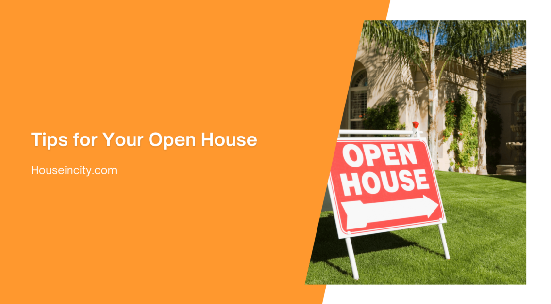 Tips for Your Open House | Houseincity.com