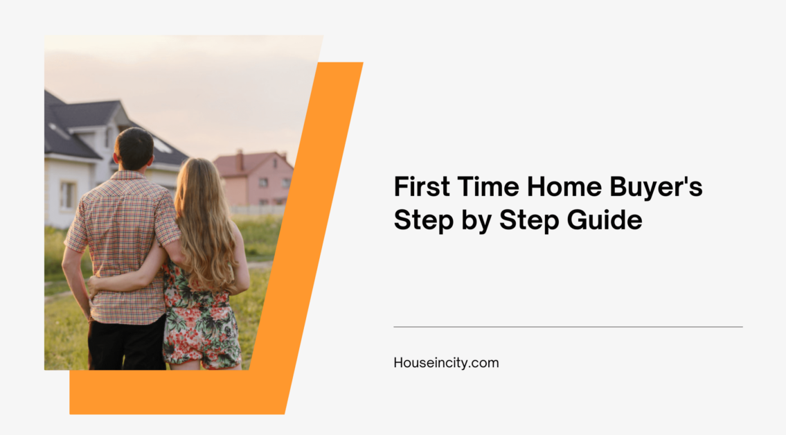 First Time Home Buyers Step by Step Guide | Houseincity.com