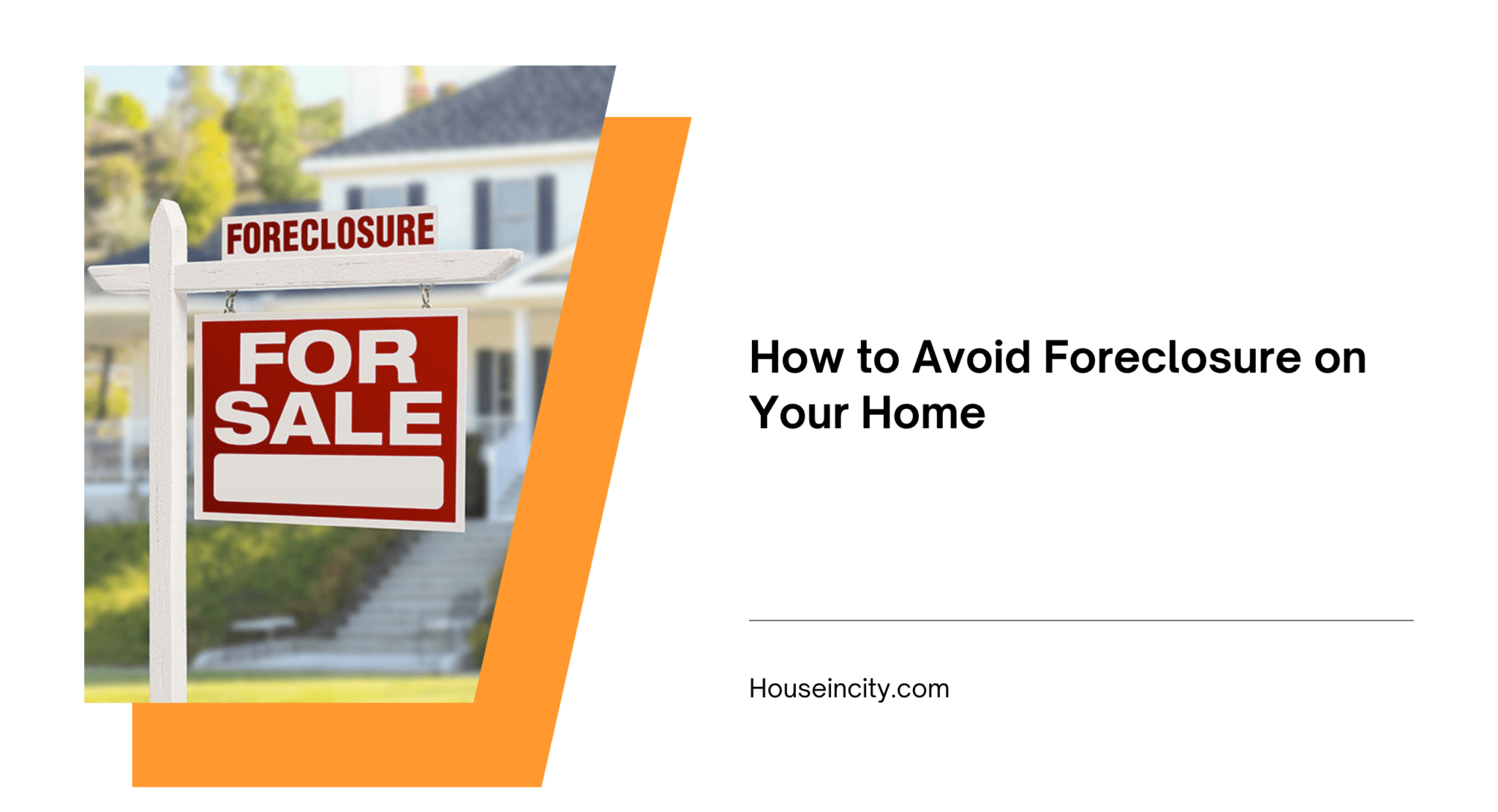 How to Avoid Foreclosure on Your Home | Houseincity.com