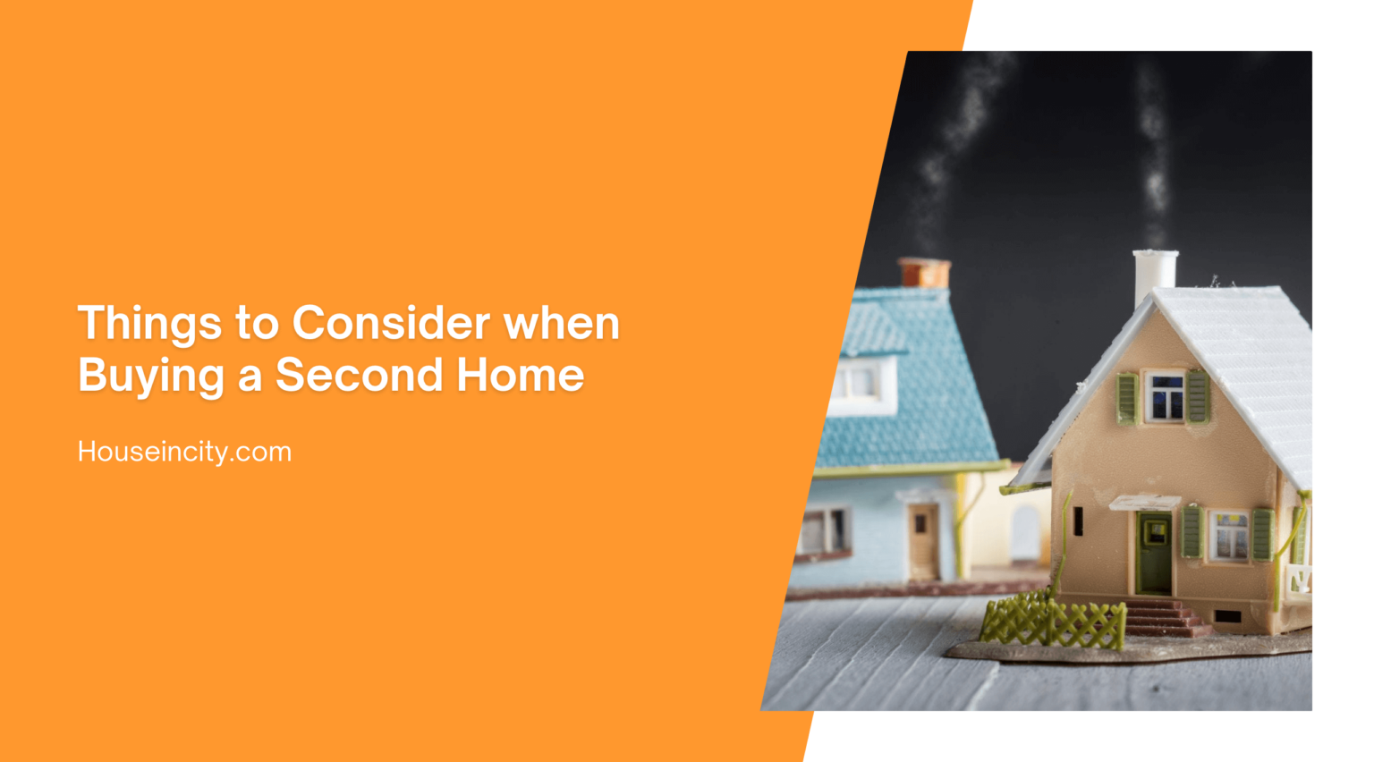 Things to Consider when Buying a Second Home | Houseincity.com